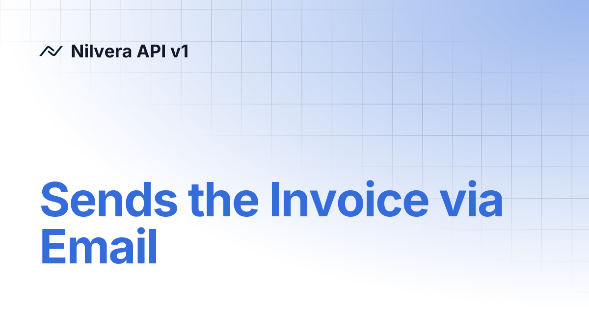 Sends the Invoice via Email | Nilvera API v1 Sends the Invoice via Email | Nilvera API v1