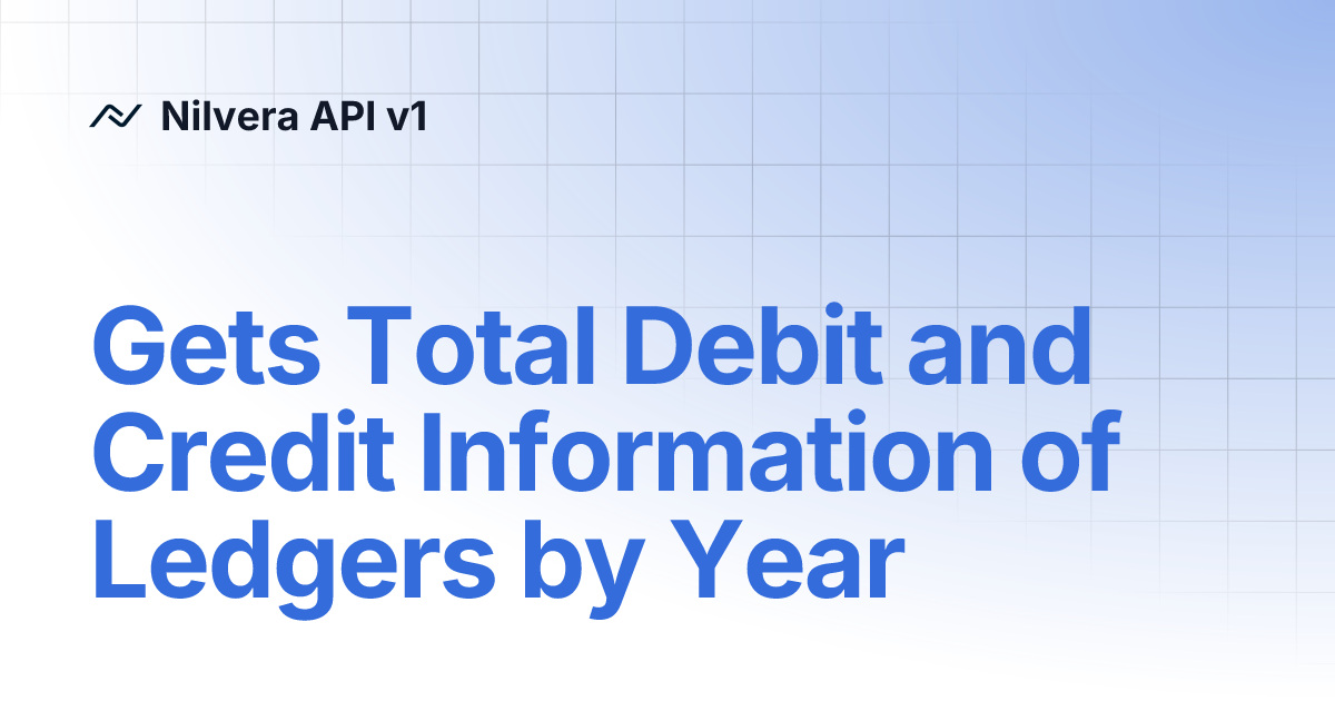 Gets Total Debit and Credit Information of Ledgers by Year | Nilvera API v1
