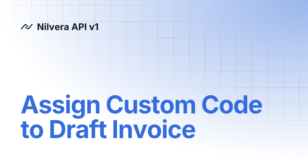 Assign Custom Code to Draft Invoice | Nilvera API v1 Assign Custom Code to Draft Invoice | Nilvera API v1