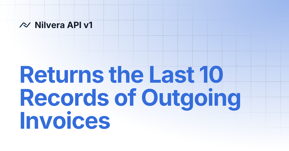 Returns the Last 10 Records of Outgoing Invoices | Nilvera API v1