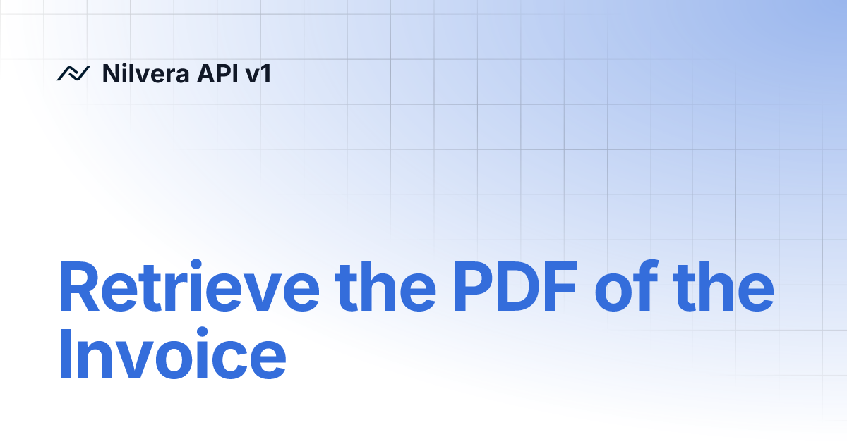 Retrieve the PDF of the Invoice | Nilvera API v1 Retrieve the PDF of the Invoice | Nilvera API v1