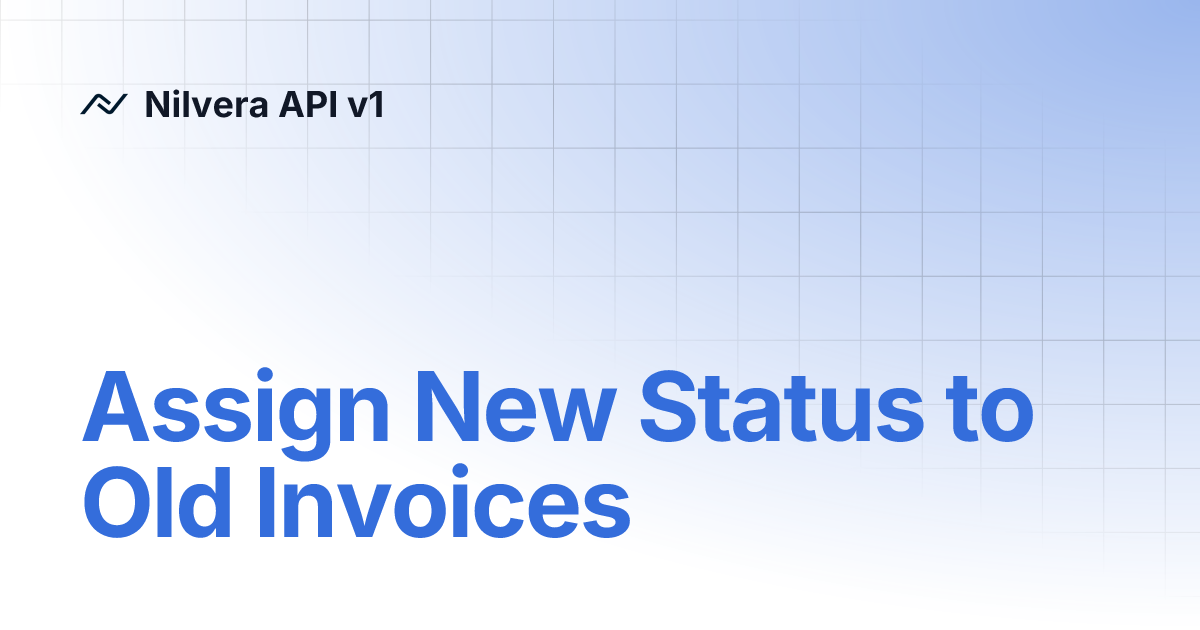 Assign New Status to Old Invoices | English | Nilvera API v1 Assign New Status to Old Invoices | English | Nilvera API v1