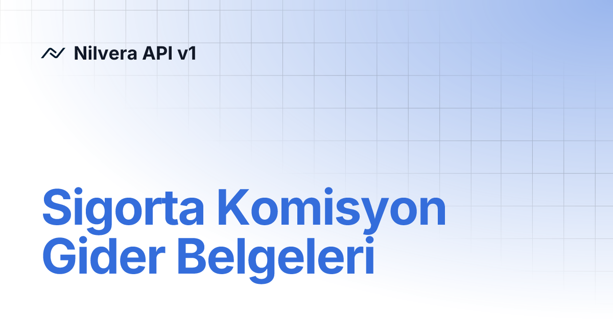 Sigorta Komisyon Gider Belgeleri | Nilvera API v1